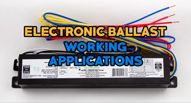 Electronic Ballast: Working Principle and Applications (2025) Electronic Ballast: Working Principle and Applications (2025)